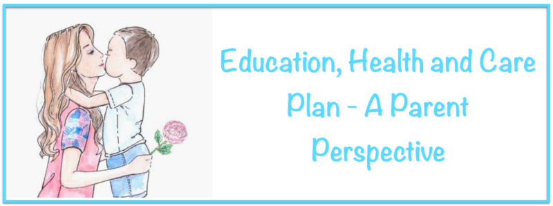 Education, Health and Care Plan – A Parent Perspective – The Children's ...